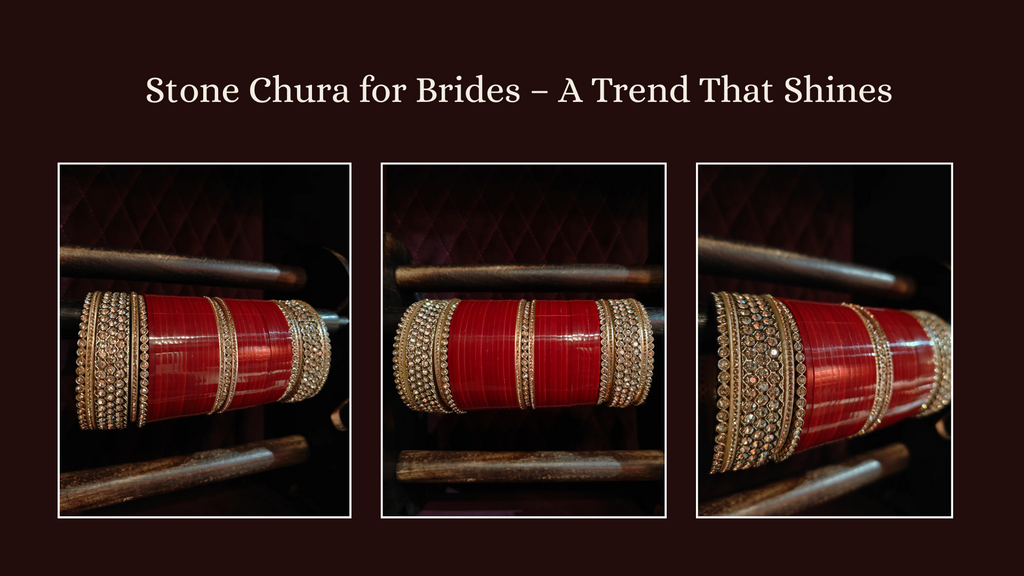 Stone Chura for Brides – A Trend That Shines – Om Sons Bridal Store